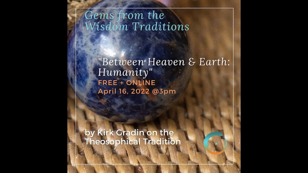 Gems from the Wisdom Traditions: "Between Heaven & Earth: Humanity ...