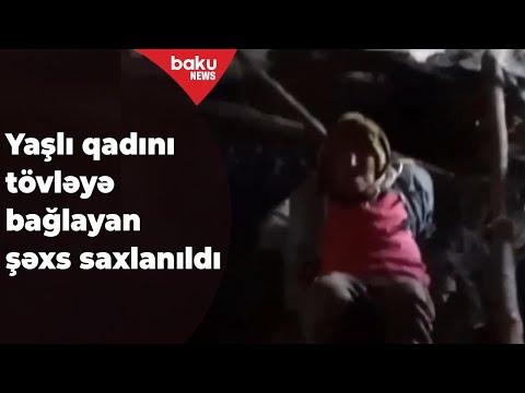 Yaşlı qadını tövləyə bağlayan şəxs saxlanılıb - Baku TV