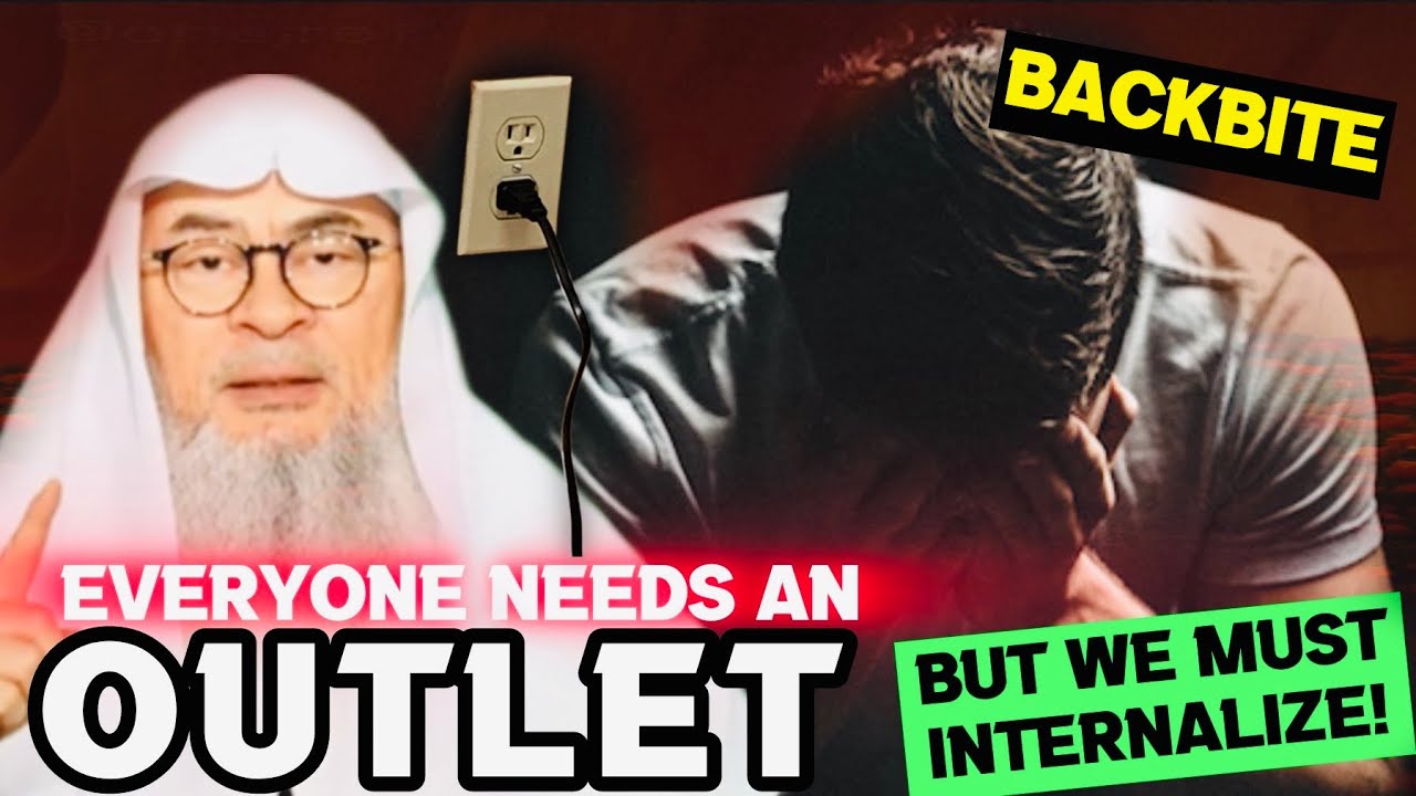 🆕 Everyone needs an outlet - but backbiting is haram so do we internalize it? - YouTube