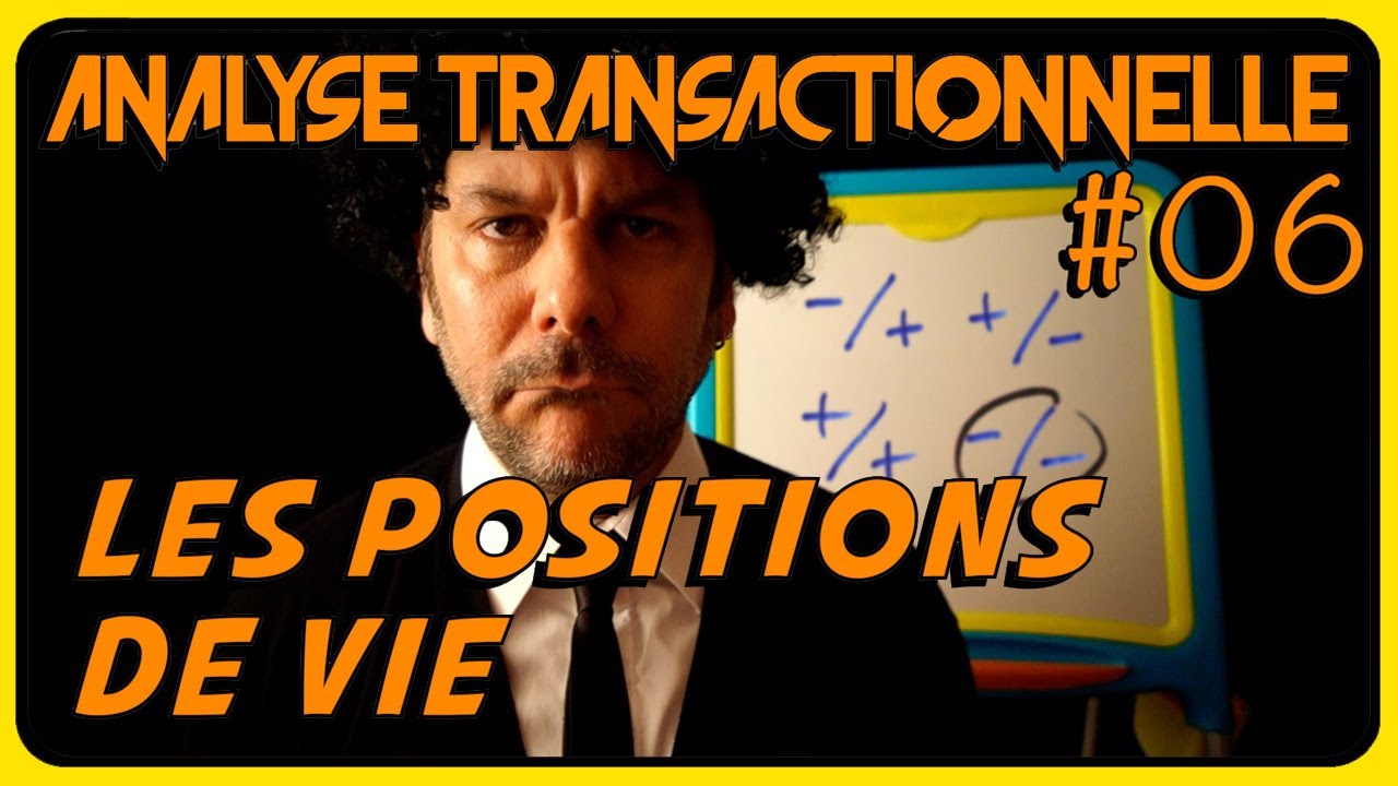 L'estime de soi : les 4 positions de vie - ANALYSE TRANSACTIONNELLE #06 ...