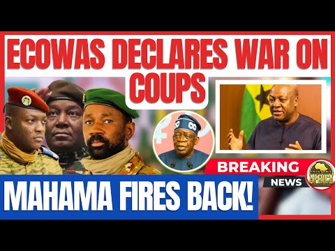 ECOWAS DECLARES WAR ON COUPS — MAHAMA FIRES BACK!