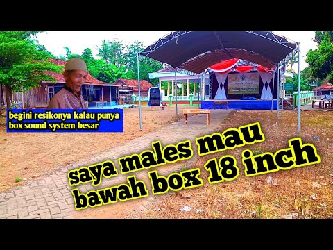 BEGINI JIKA OPERATOR SOUND SYSTEM YANG MALES BAWAH BOK 18 INCH karena ...