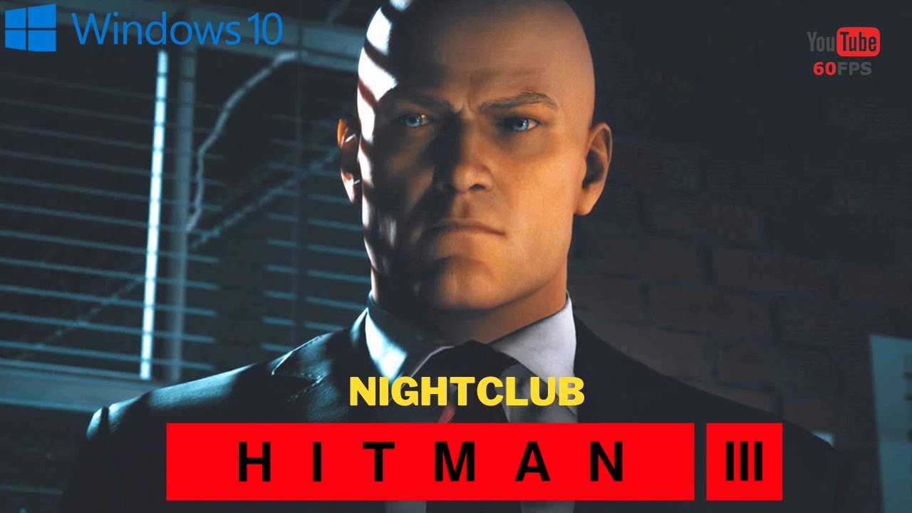HITMAN 3 PC Gameplay | HITMAN 3 Walkthrough | NIGHTCLUB (BERLIN) | Part ...