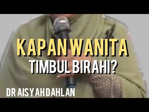 KAPAN WANITA TIMBUL BIRAHI?Dr.aisyah dahlan