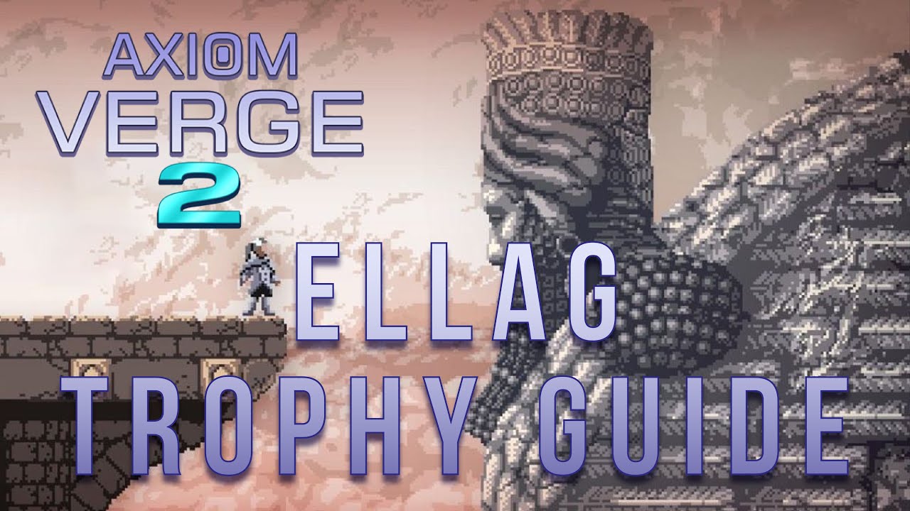Axiom Verge 2 - Ellag Boss Fight (Ellag Trophy Guide) - YouTube