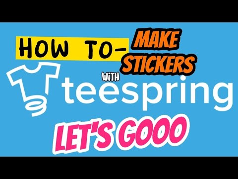 How To - Make Stickers with Teespring! - YouTube