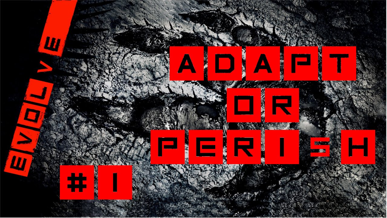 Adapt or Perish | Evolve (Part 1) - YouTube