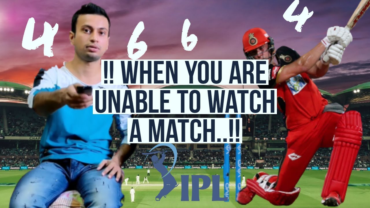 CRAZE OF IPL | When you can't watch a match | Level of IPL Fans - YouTube