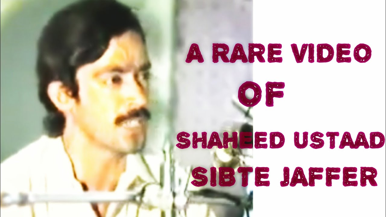 RARE VIDEO OF USTAAD SIBTE JAFAR SAHAB - YouTube