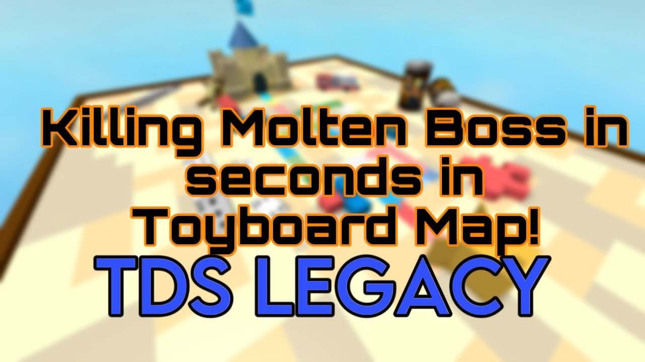Defeating Molten Boss very quickly in Toyboard Map! TDS Legacy - YouTube