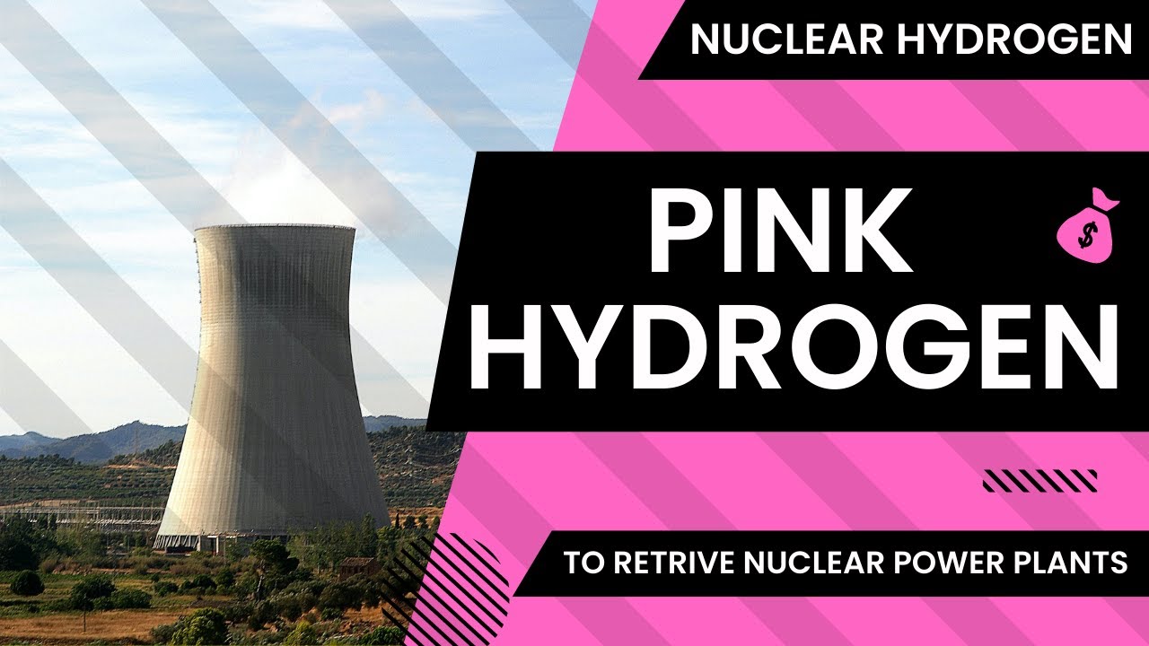 Pink hydrogen (nuclear hydrogen) production steps - YouTube