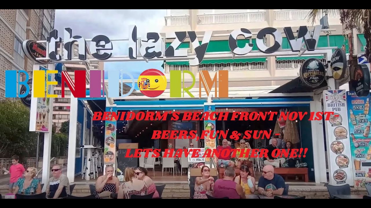 Benidorm's Beachfront Nov 1st - Beers, Sun & Fun... Lets Have Another ...