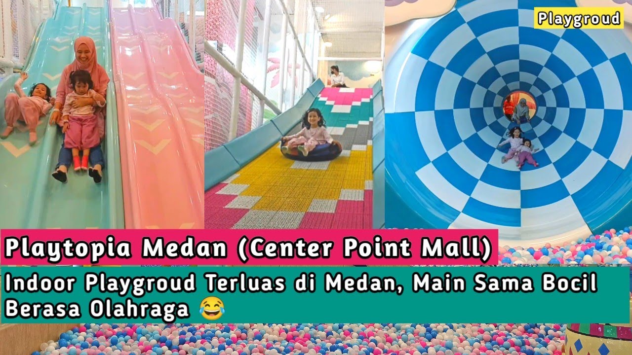 Indoor Playground Playtopia (Center Point Mall) Medan, Playground super ...