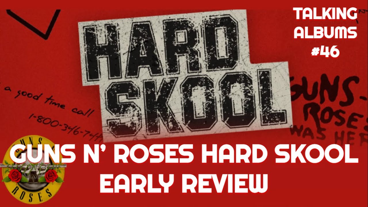 Talking Albums #46: GUNS N’ ROSES ‘HARD SKOOL’ EP - EARLY REVIEW - YouTube