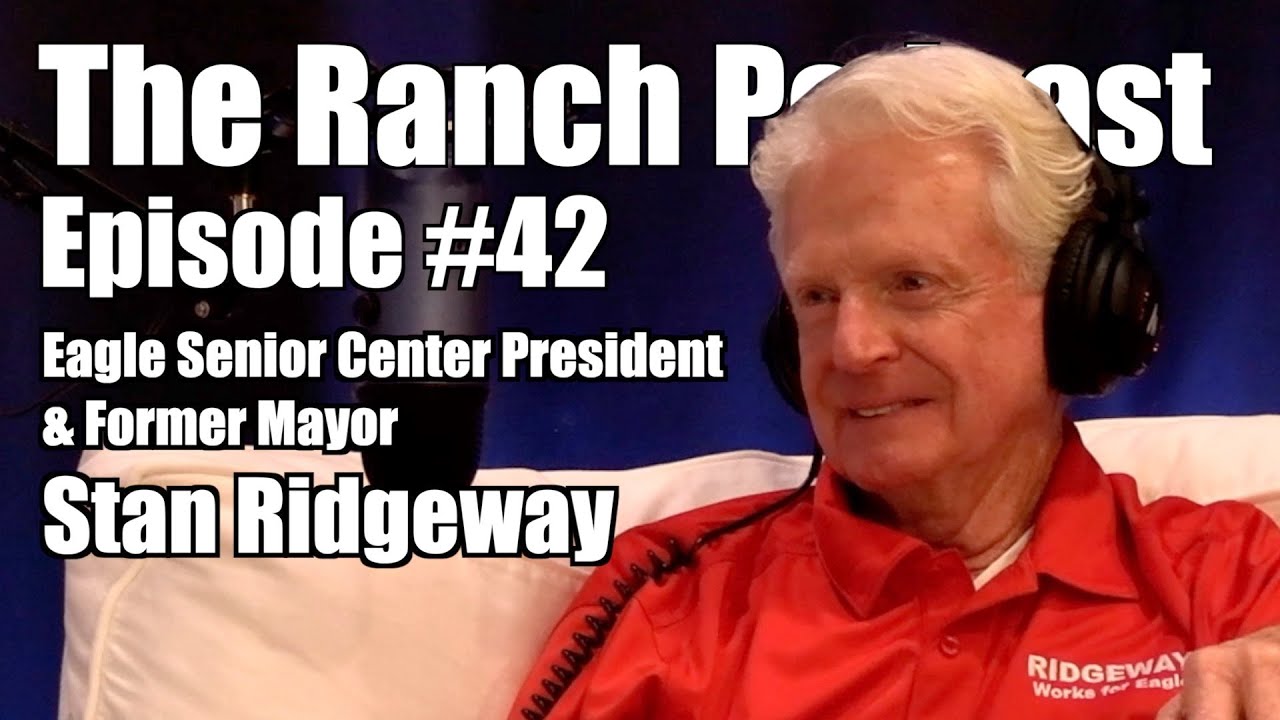 The Ranch Episode #42 - Stan Ridgeway - Head of Eagle Senior Center and ...