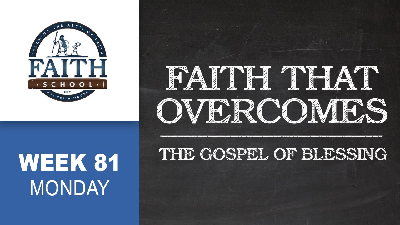 Monday - Faith That Overcomes, The Gospel Of Blessing - YouTube