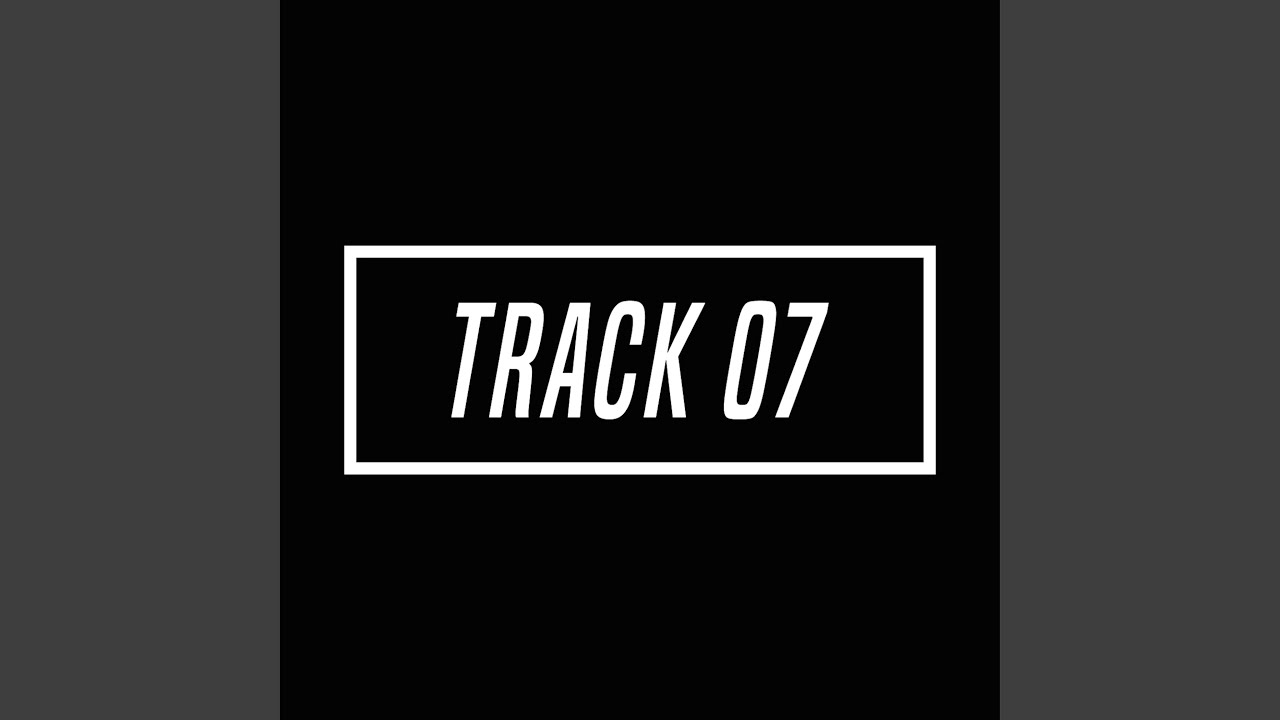 Track 07 - YouTube