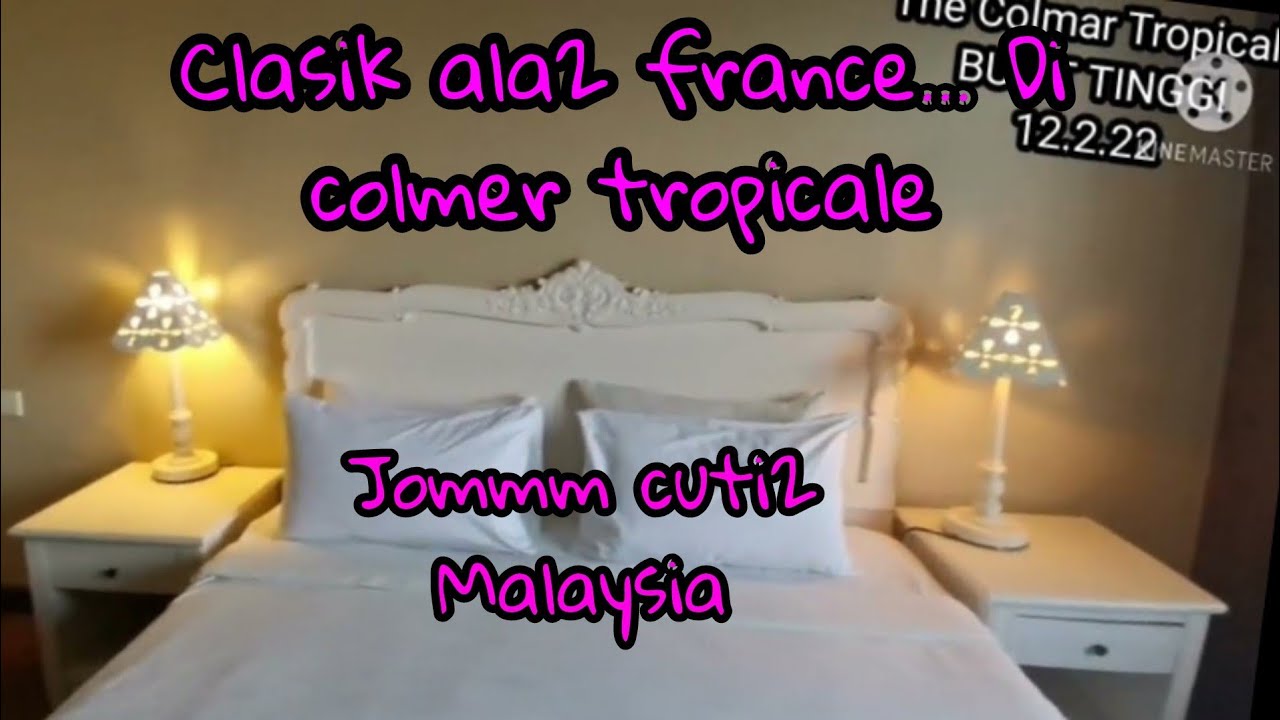 Ep2 Best experience stay at Colmar Tropicale Bukit Tinggi ¦room tour ...