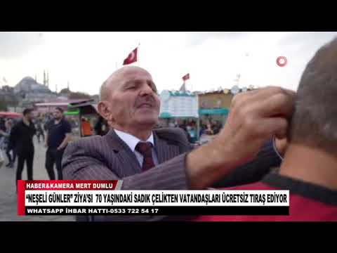 “NEŞELİ GÜNLER” ZİYA’SI  70 YAŞINDAKİ SADIK ÇELİKTEN VATANDAŞLARI ÜCRETSİZ TIRAŞ EDİYOR