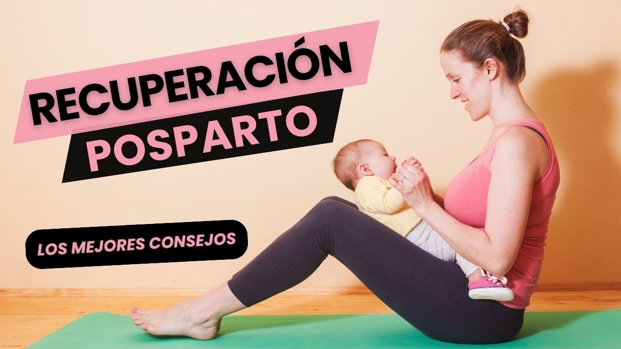Recuperación Posparto | Mejores Consejos y Cuidados - YouTube