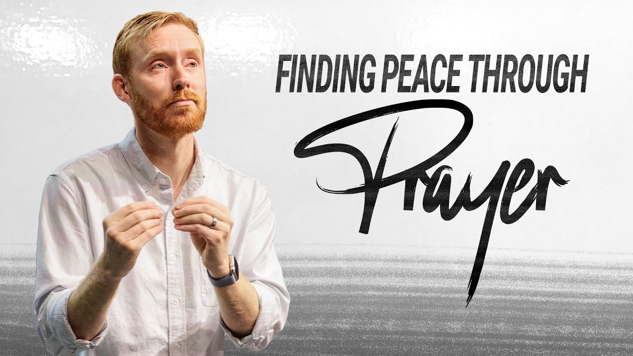 Finding Peace through Prayer | Pastor Jon Rychener - YouTube