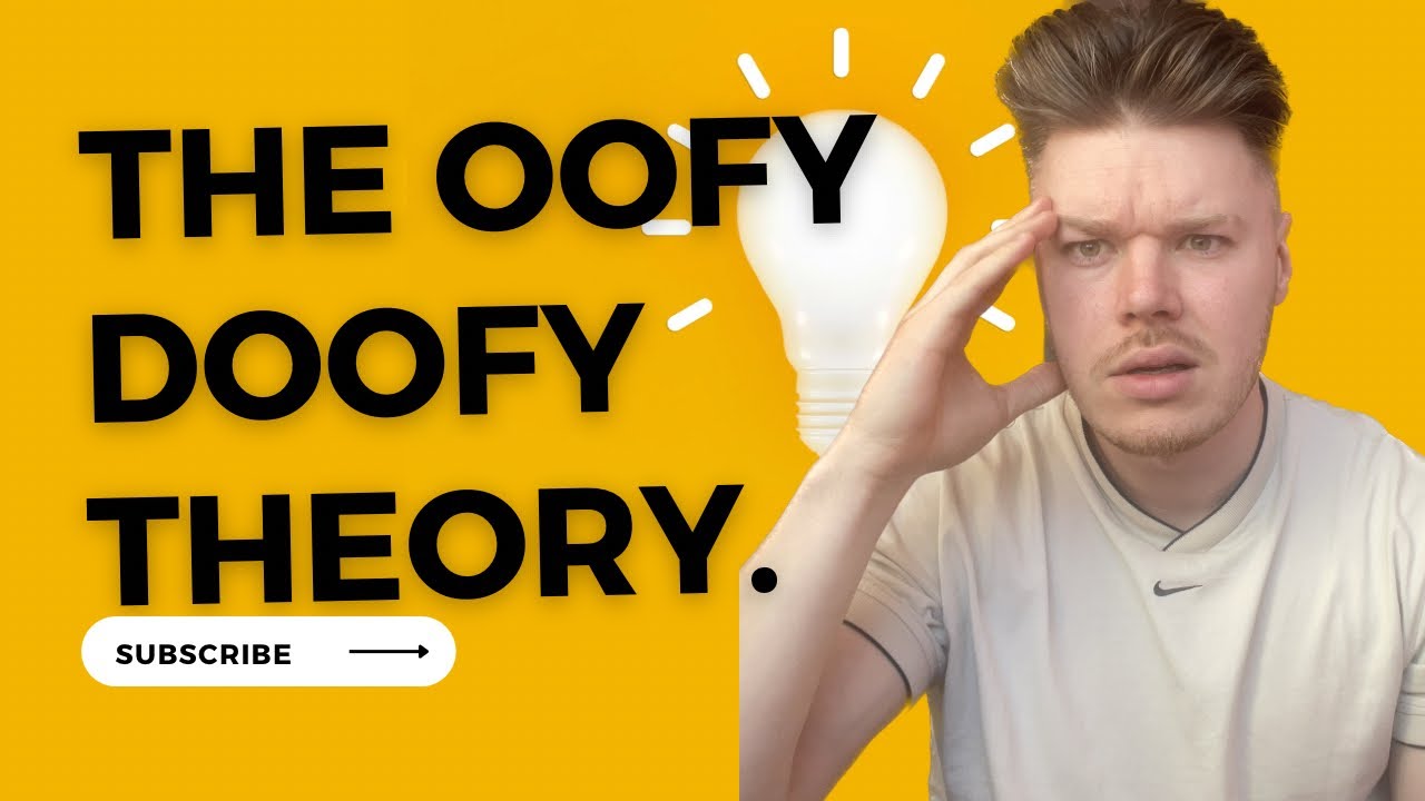 The Oofy Doofy theory - YouTube
