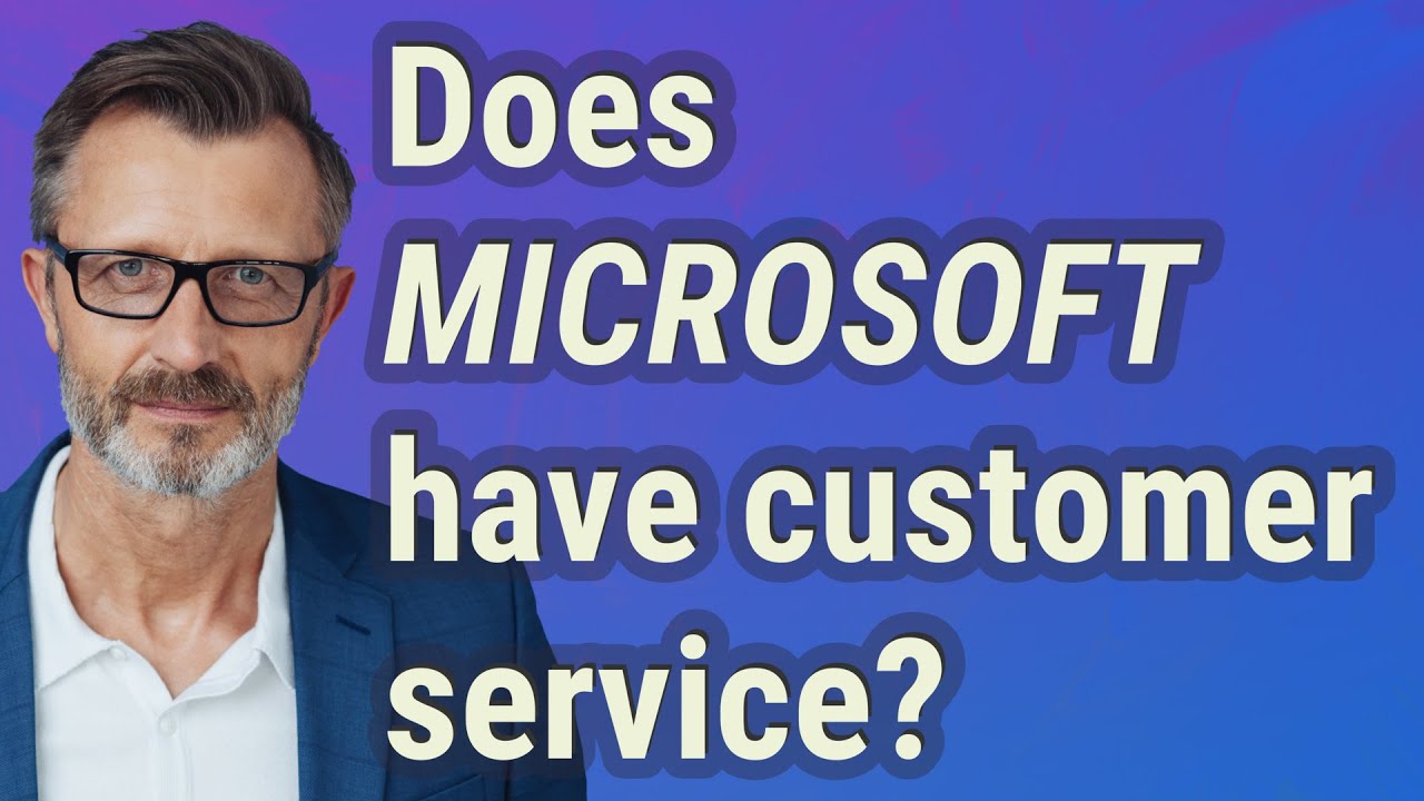Does Microsoft have customer service? - YouTube