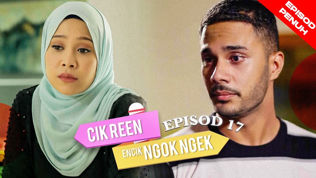 [EPISOD PENUH] Cik Reen Encik Ngok Ngek EP17 (Fikry Ibrahim, Farah ...