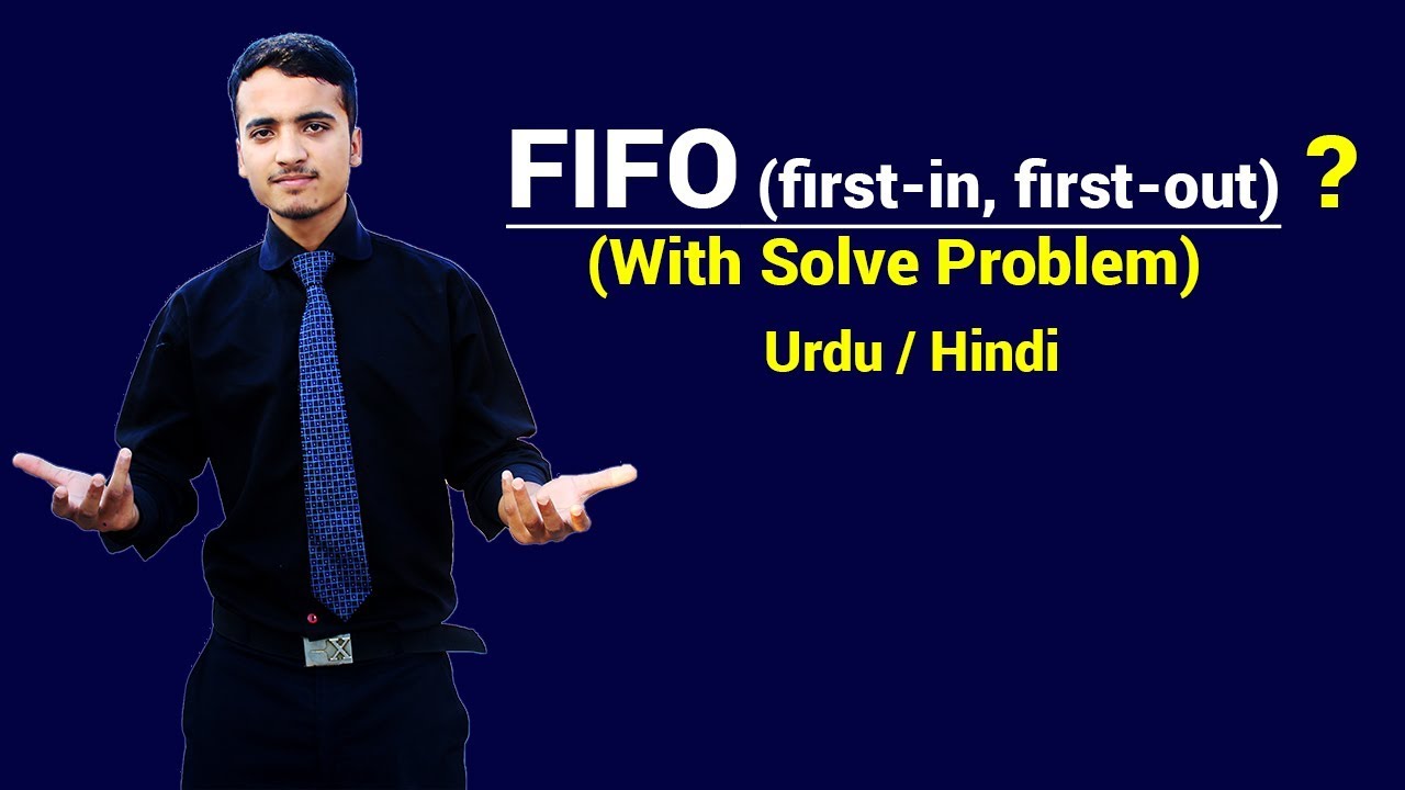 FIFO First In First Out With Solve Problem Urdu Hindi YouTube fifo-first-in-first-out-with-solve-problem-urdu-hindi-youtube