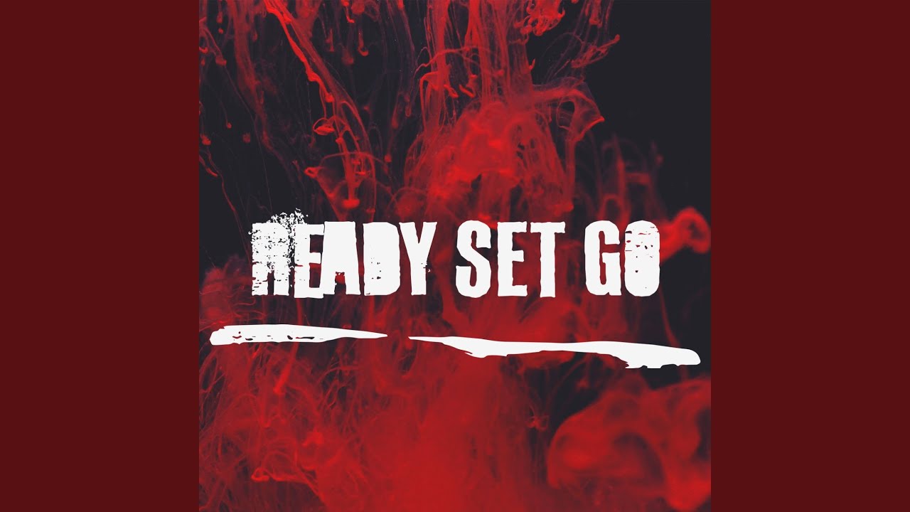 Ready Set Go - YouTube