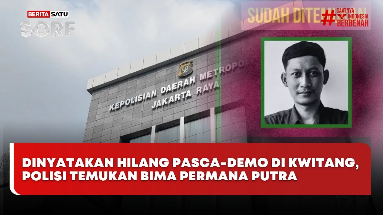 🔴LIVE | Dinyatakan Hilang Pasca-Demo Di Kwitang, Polisi Temukan Bima ...