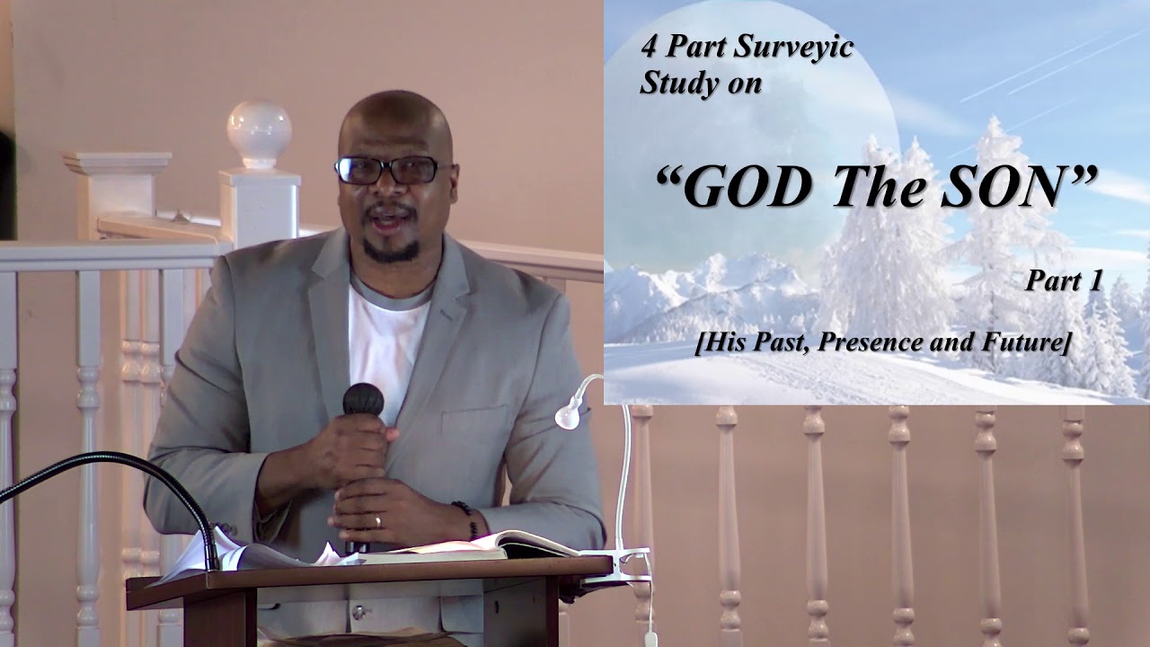 Pastor Kevin L. Webster - Bible Study - God the Son (Part 1) - YouTube