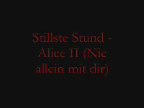 Stillste Stund - Alice II (Nie allein mit dir) - YouTube