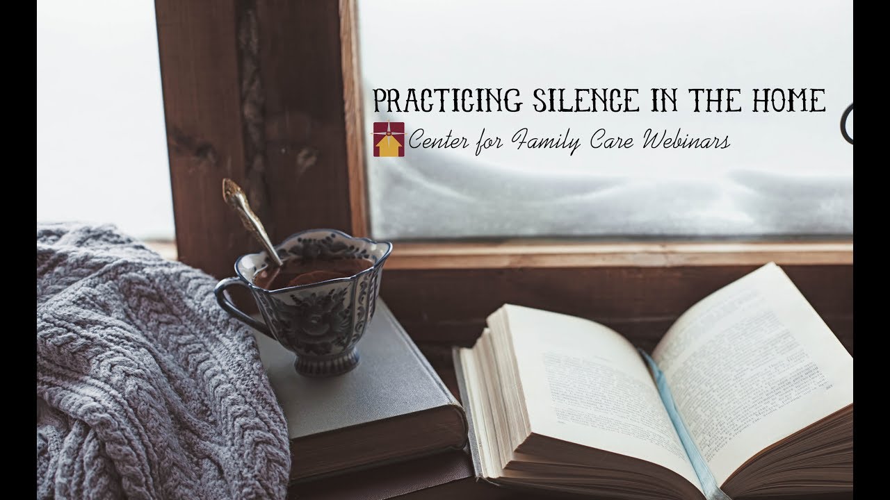 WEBINAR - Practicing Silence in the Home - YouTube