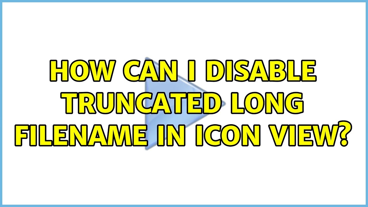 How can I disable truncated long filename in icon view? - YouTube