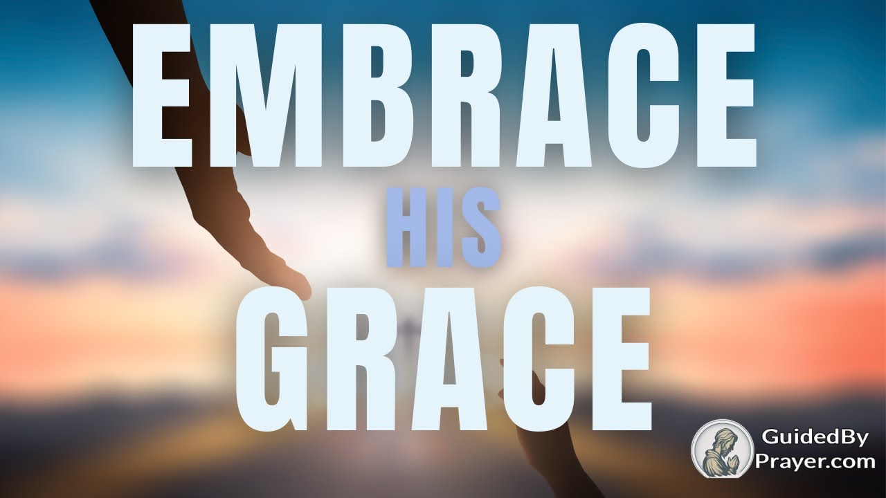 Awaken Your Spirit: Embrace God's Grace - YouTube