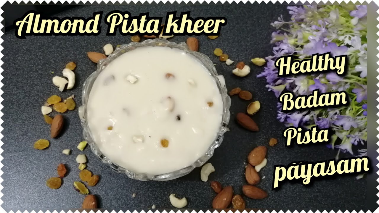Almond pista kheer recipe|badam pista payasam|how to make badam pista ...