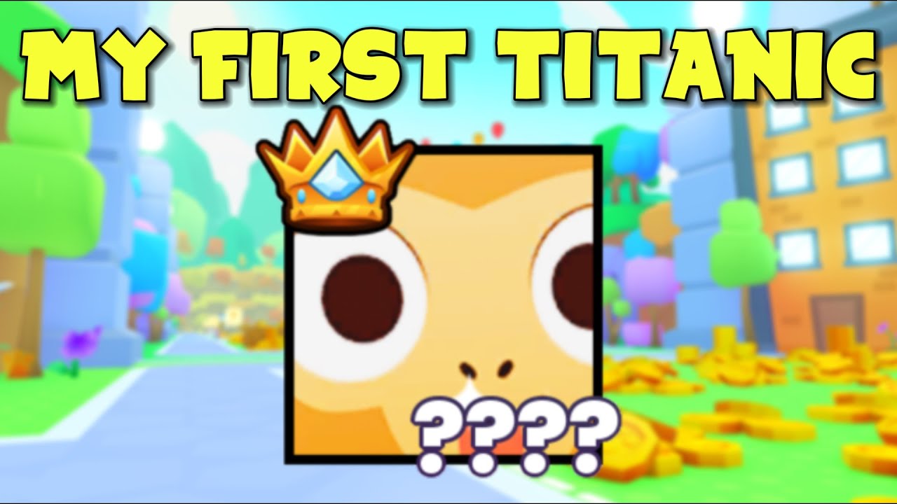 My First Titanic Pet (Roblox Pet Simulator 99) - YouTube