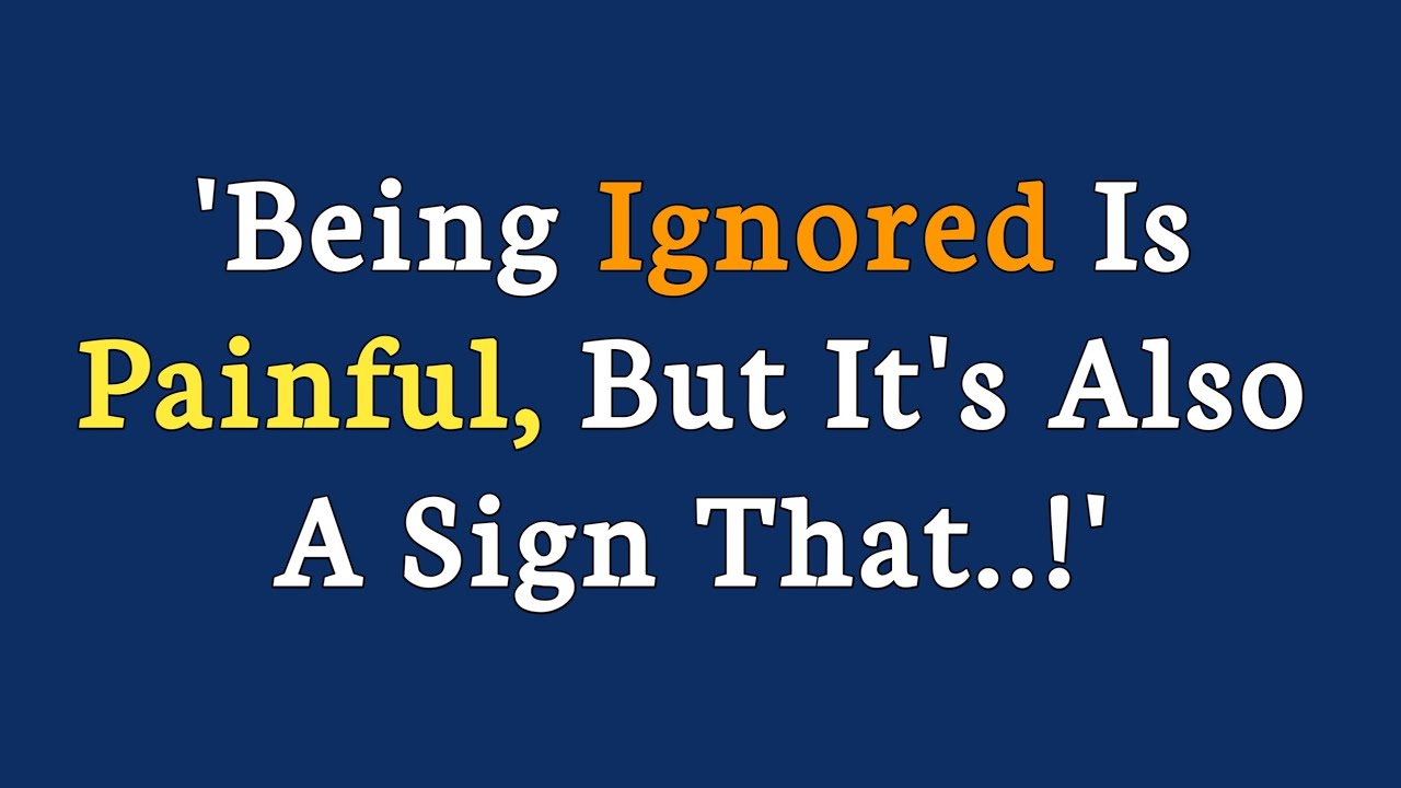 Being Ignored Is Painful, But It's Also A Sign That...| Psychology ...