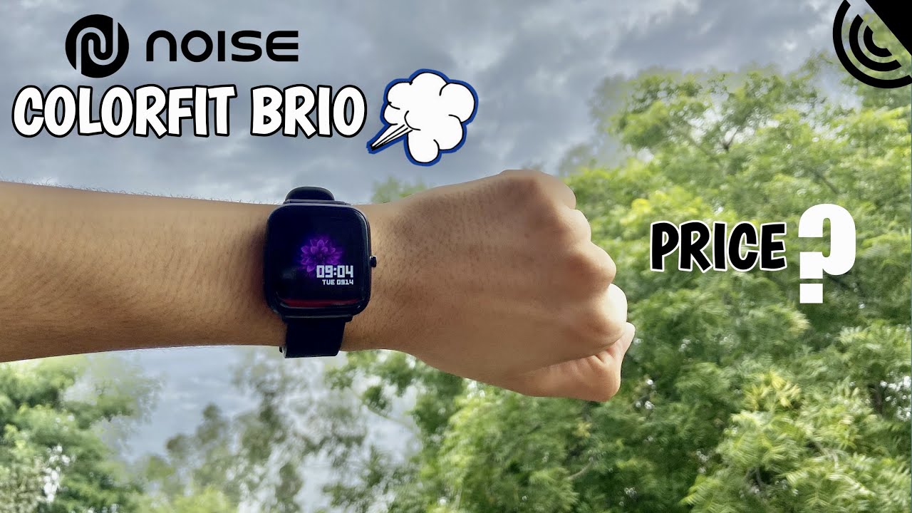 Noise Colorfit Brio Price,Features & Launch Date | Noise Colorfit Brio ...