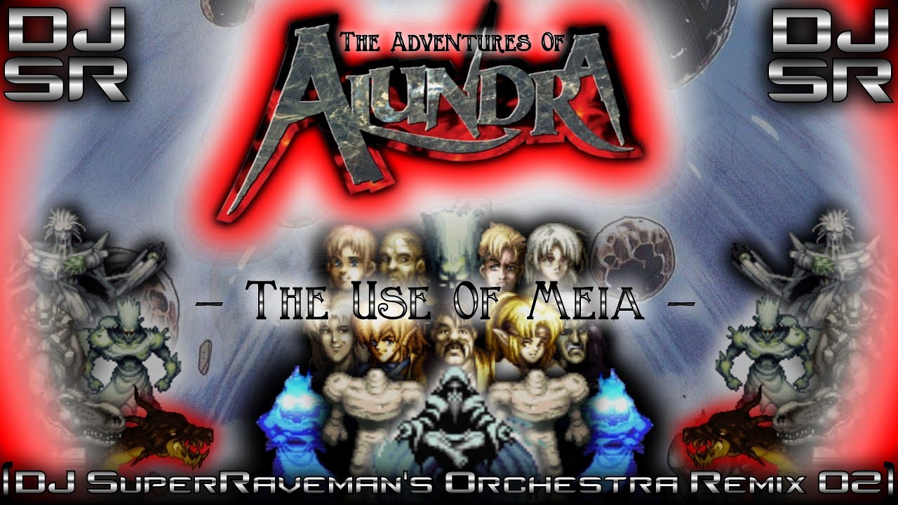 The Adventures Of Alundra - The Use Of Meia [DJ SuperRaveman's ...