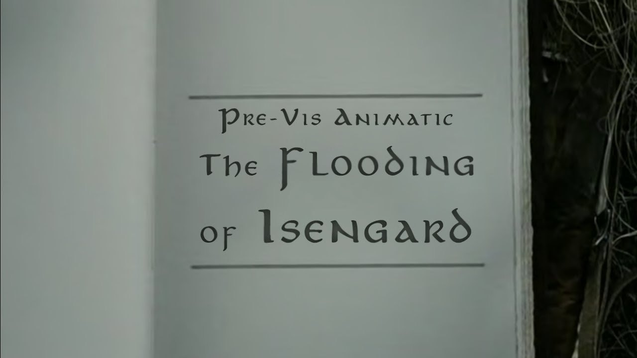 Pre-Vis Animatic - The Flooding of Isengard Animatic | Lord of the ...