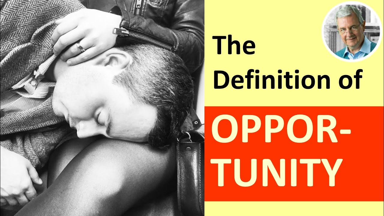 What is the Meaning and Definition of OPPORTUNITY? (4 Examples) - YouTube