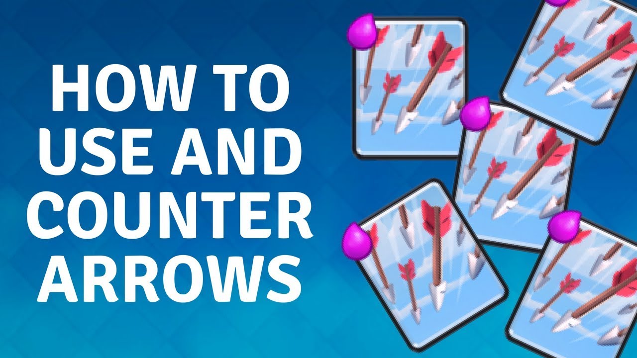 How to Use and Counter Arrows in Clash Royale - YouTube