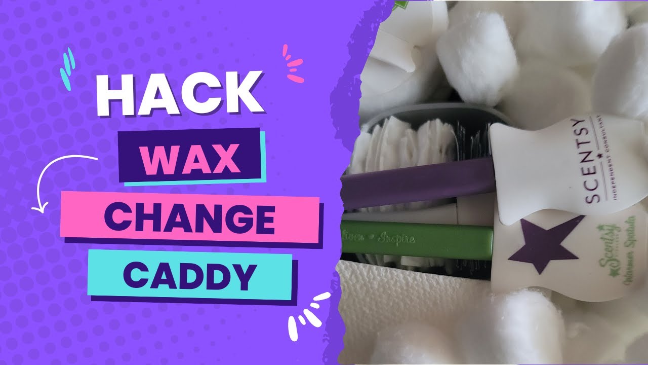 Wax Change HACK - The Wax Change Caddy #scentsy - YouTube