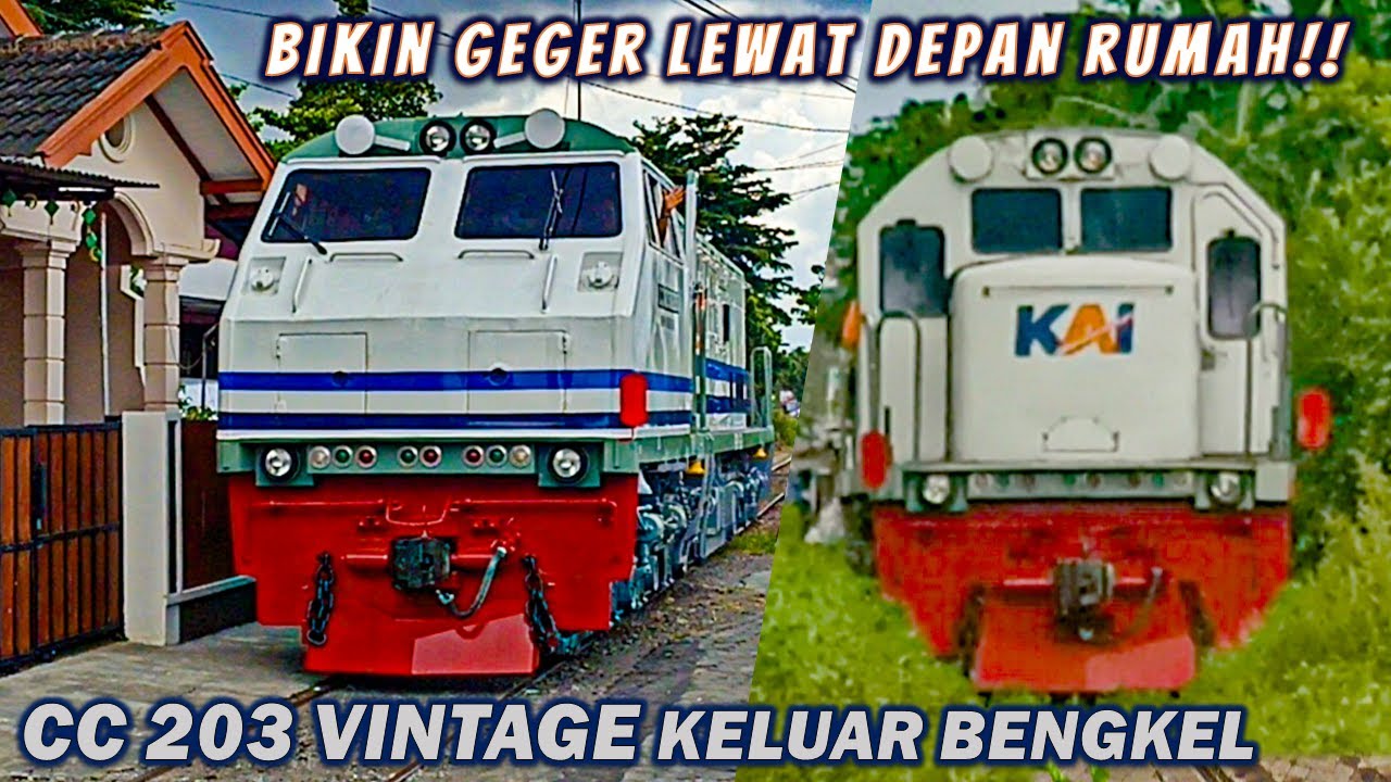 Ada LOKOMOTIF CC 203 VINTAGE LEWAT DEPAN RUMAH & Aksi Loko ANGKER CC ...