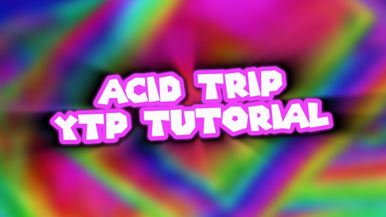 Acid Trip YouTube Poop Tutorial - How to make shakes, motion blur ...