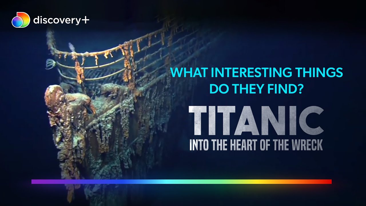 Exploring deep sea for Titanic ruins l Titanic: Into The Heart Of The ...