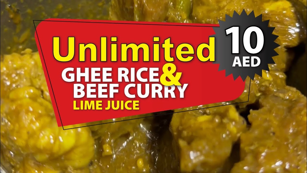 10 AED Unlimited Beef Curry or chicken curry & Ghee Rice and Lime Juice ...