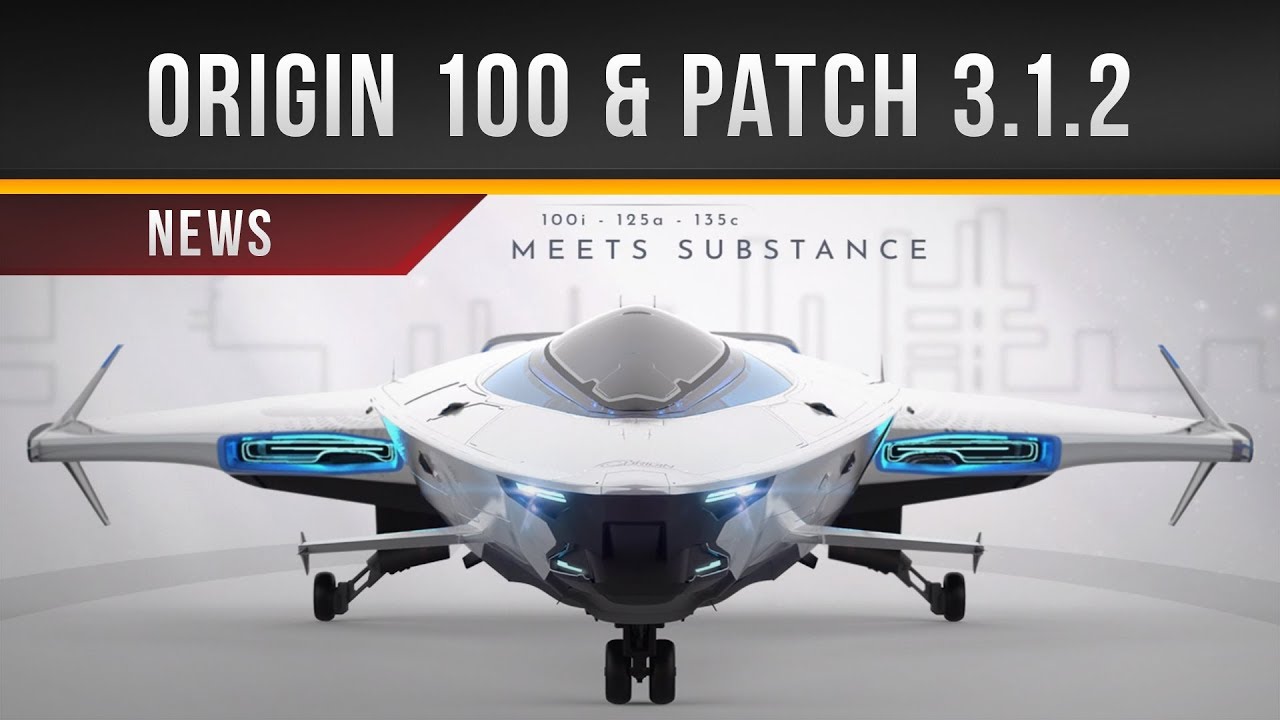 Star Citizen » Origin 100 & Patch 3.1.2 - YouTube
